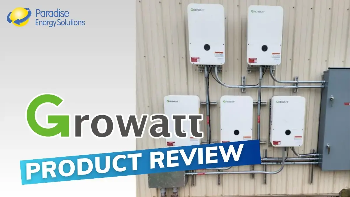 Growatt Inverters In-Depth Review | Paradise Energy
